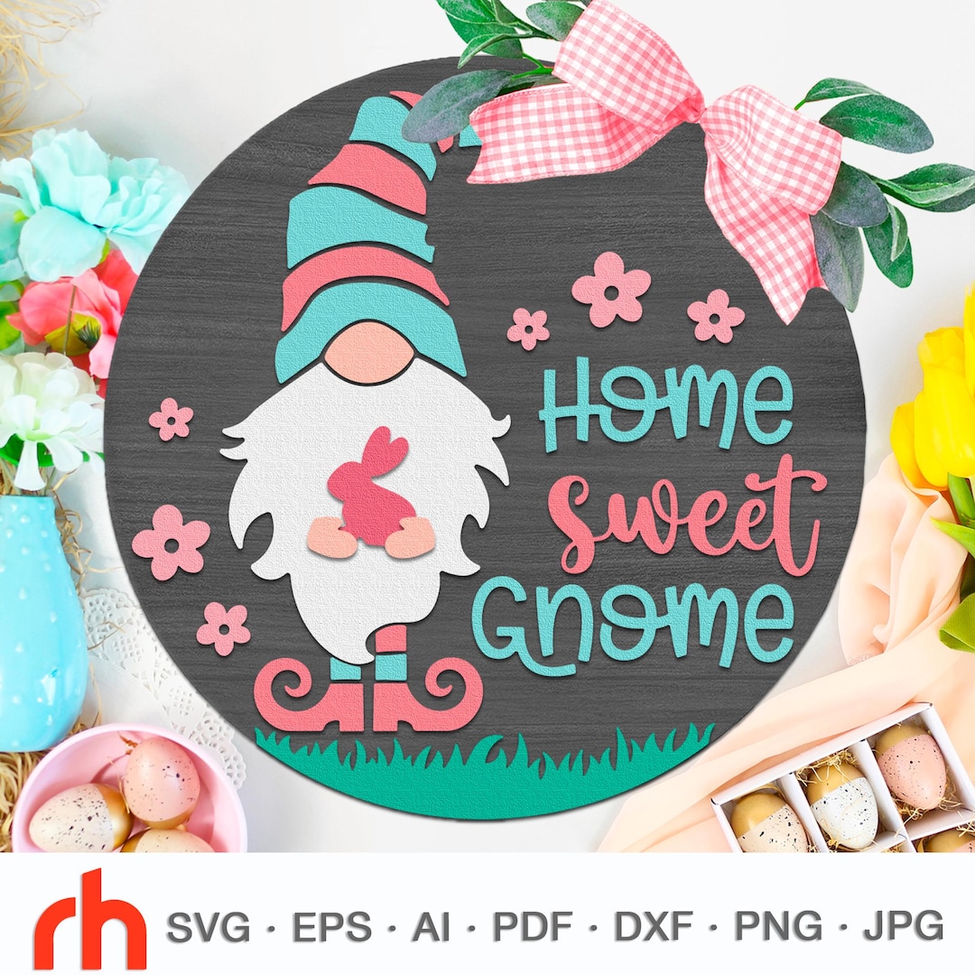 Home Sweet Gnome SVG, Layered Door Sign Cut File, Easter Round Hanger ...