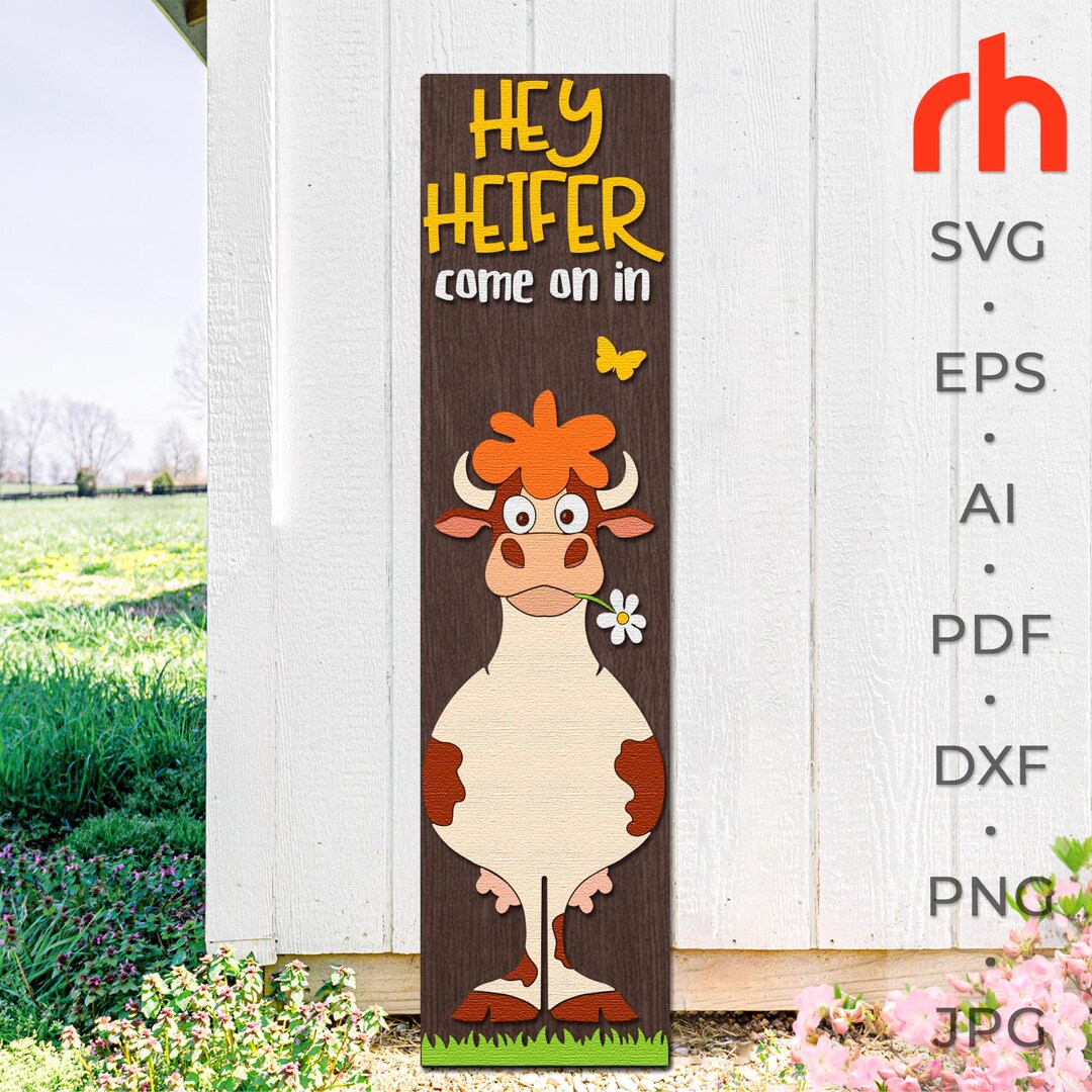 Hey Heifer Come on in SVG, Layered Farm Porch Sign Cut File, Farmhouse ...