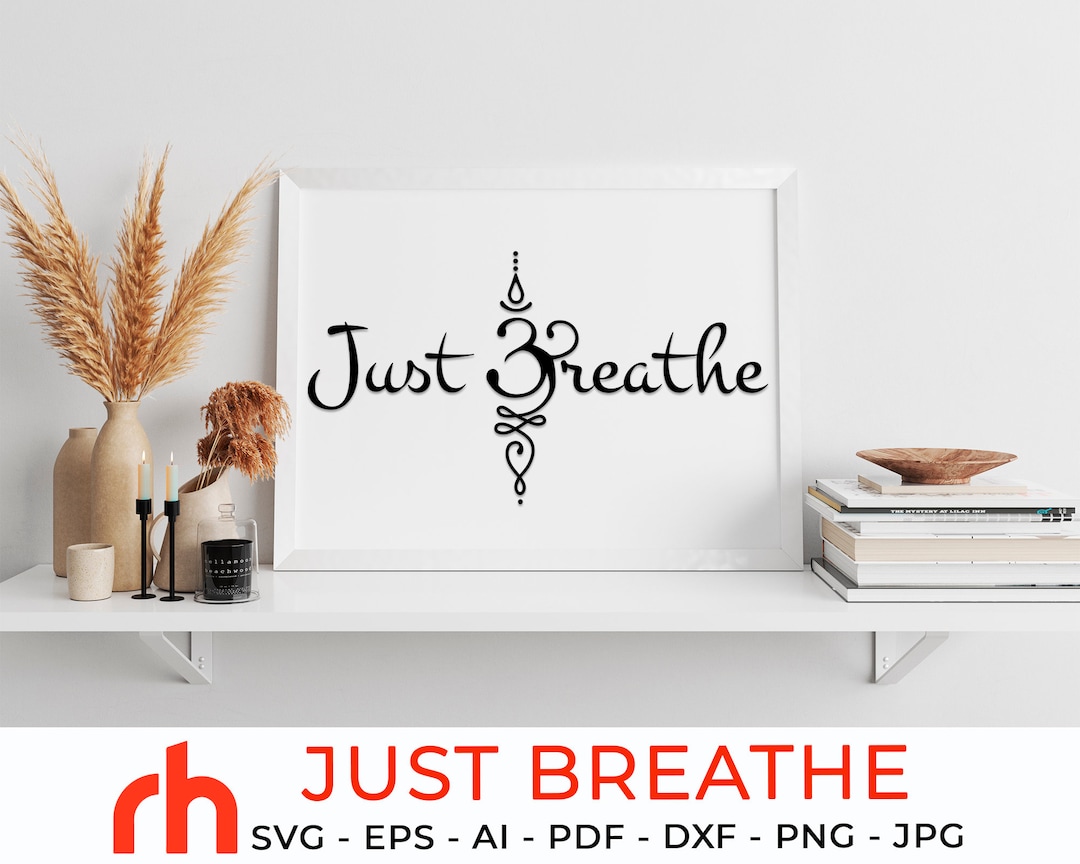 Just Breathe SVG, Om Symbol Cut File, Sanskrit Design DXF, Yoga Decor ...