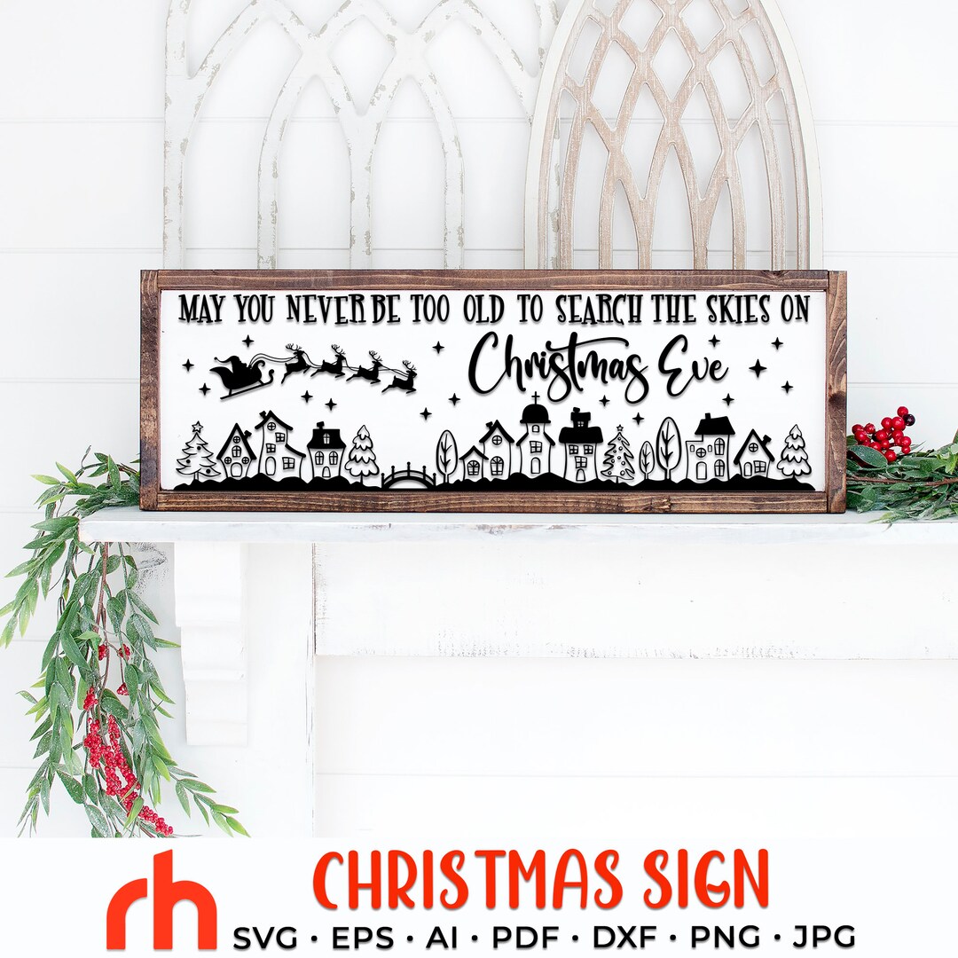 May You Never Be Too Grown up to Search the Skies on Christmas Eve SVG ...
