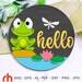 Frog Hello SVG, Layered Door Sign Cut File, Countryside Round Hanger ...