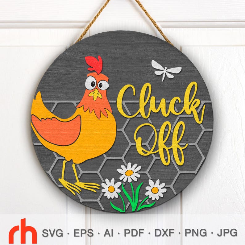 Cluck off SVG, Farm Door Sign Cut File, Farmhouse Round Hanger DXF ...