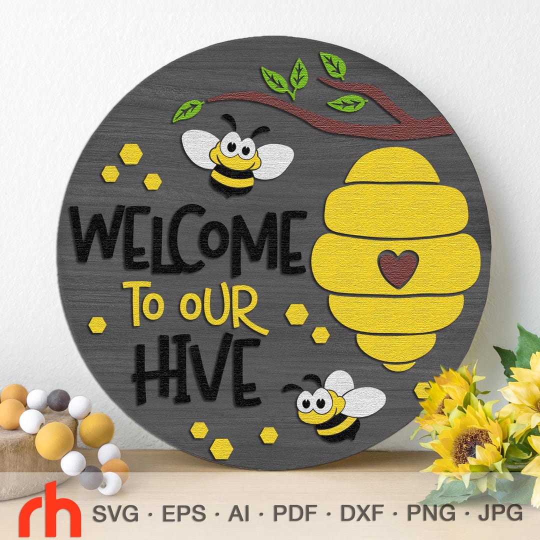 Welcome to Our Hive SVG, Layered Farm Door Sign Cut File, Summer Round Hanger DXF, Bee ...