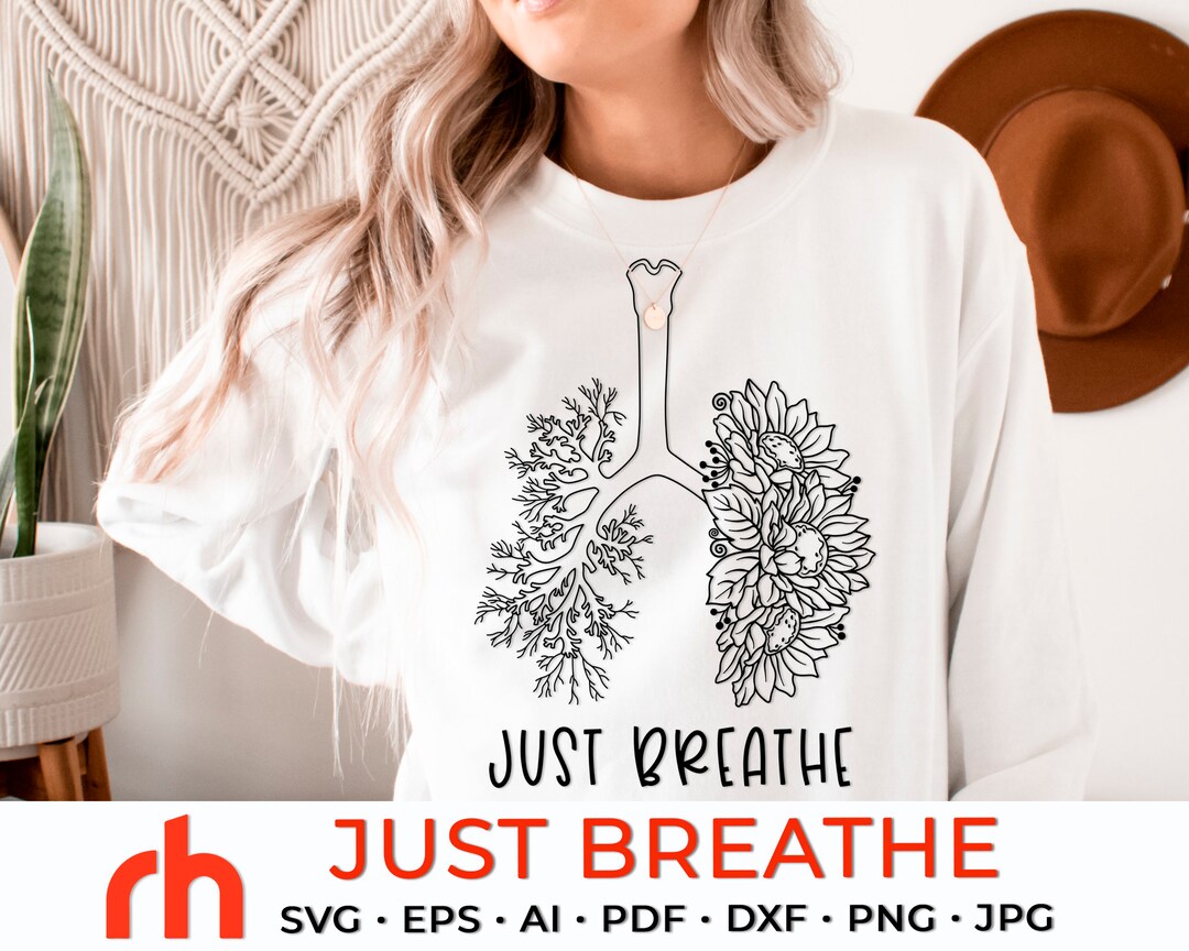 Just Breathe SVG, Sunflowers Lungs Cut File, Respiratory Therapist DXF ...