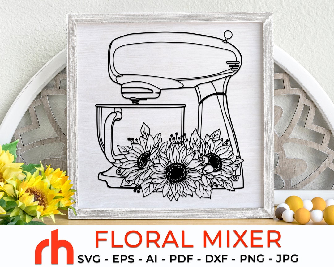 Flower Mixer SVG, Floral Baking Cut File, Bakery Design DXF, Mixer With ...