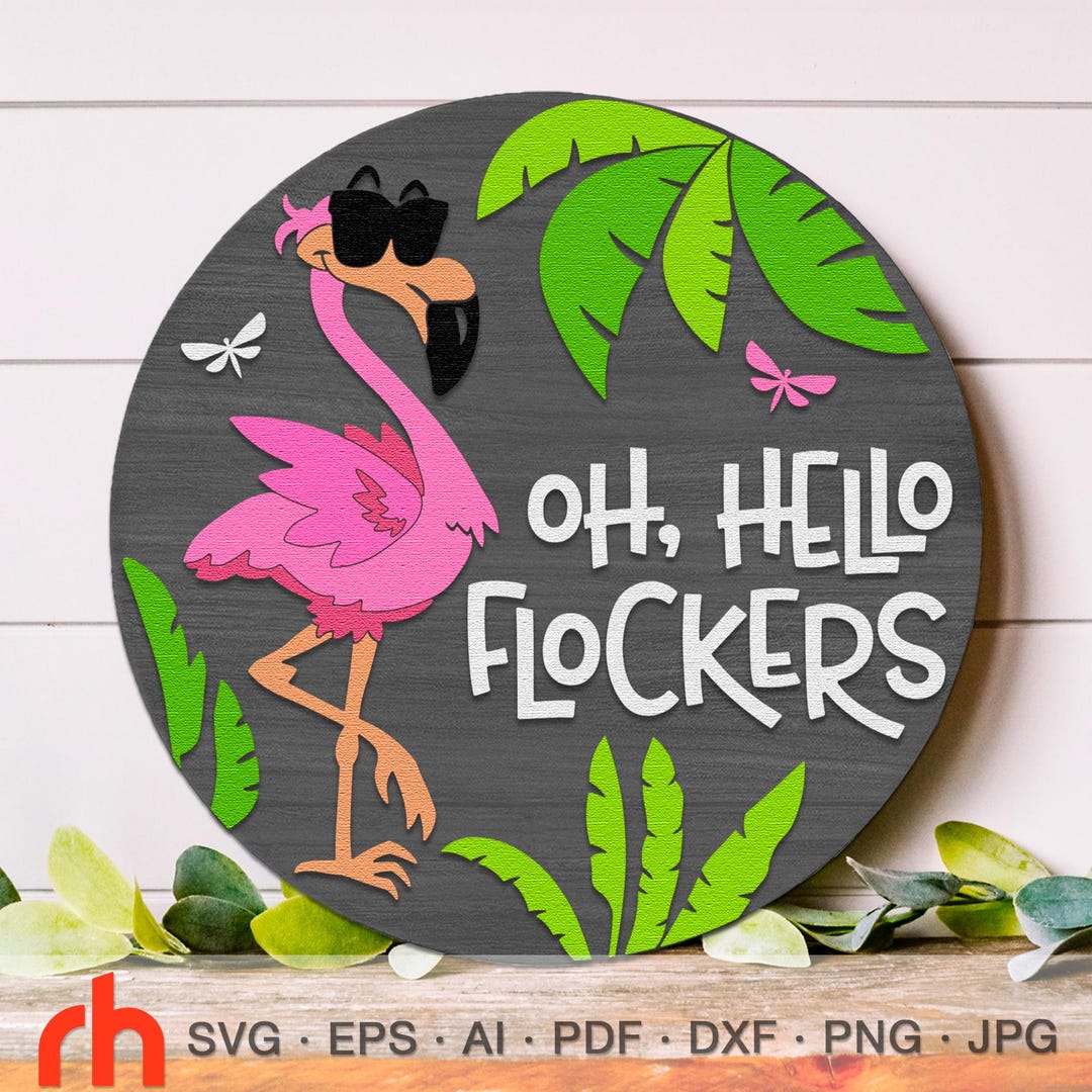 Hello Flockers SVG, Layered Door Sign Cut File, Summer Round Hanger DXF, Silhouette of a ...