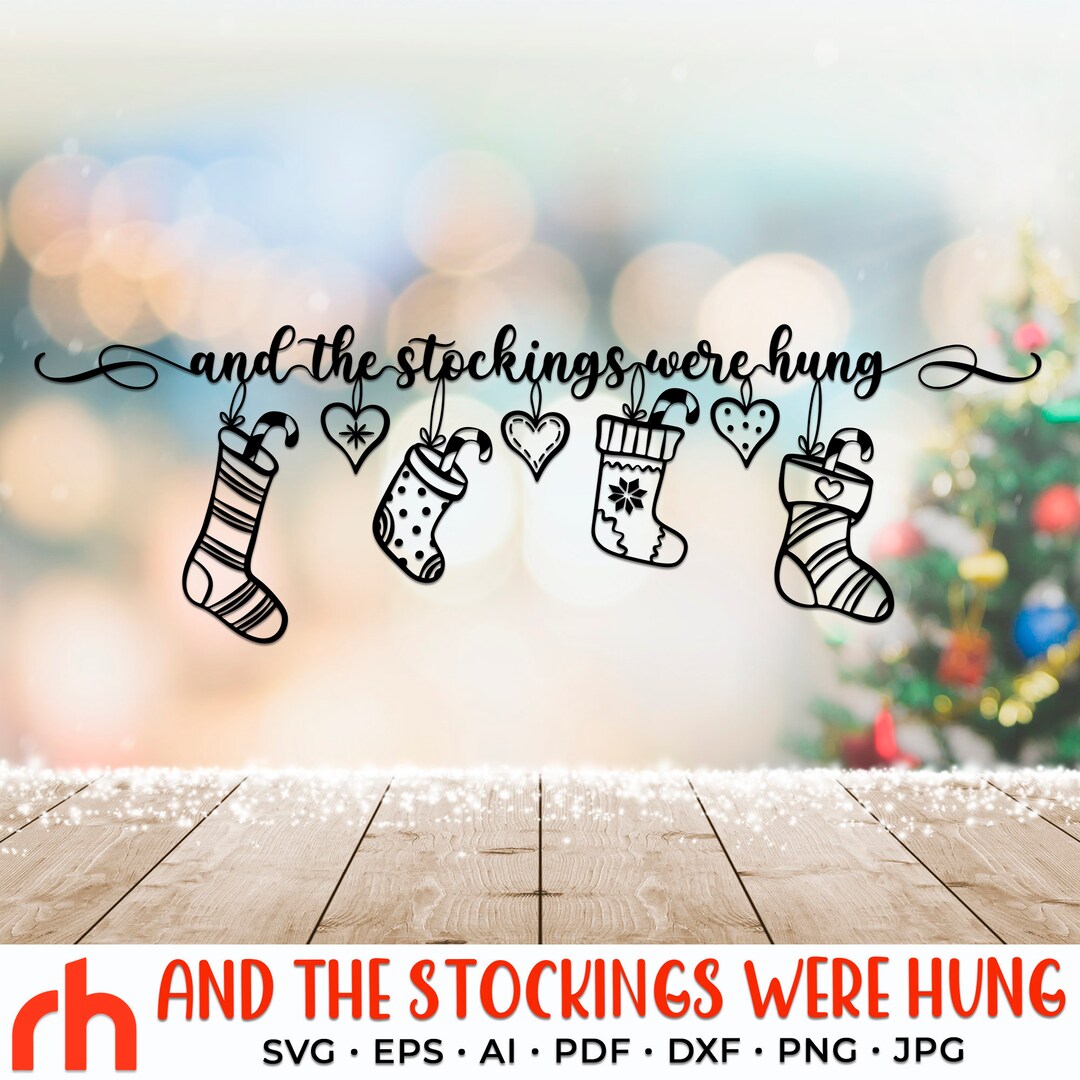 And the Stockings Were Hung SVG, Hanging Socks Cut File, Xmas Stockings ...