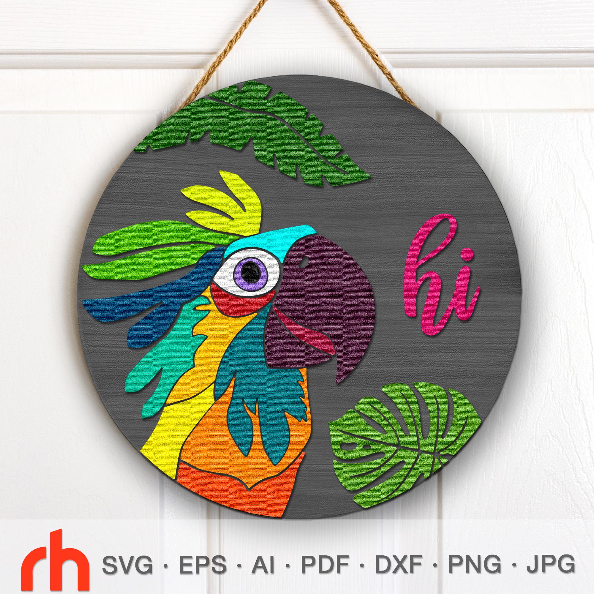 Parrot Hi SVG, Layered Door Sign Cut File, Tropic Round Hanger ...