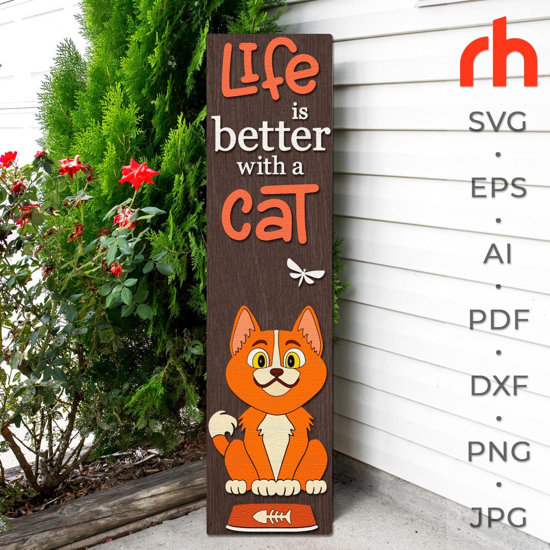 Life is Better With a Cat SVG, Layered Porch Sign Cut File, Funny Cat ...