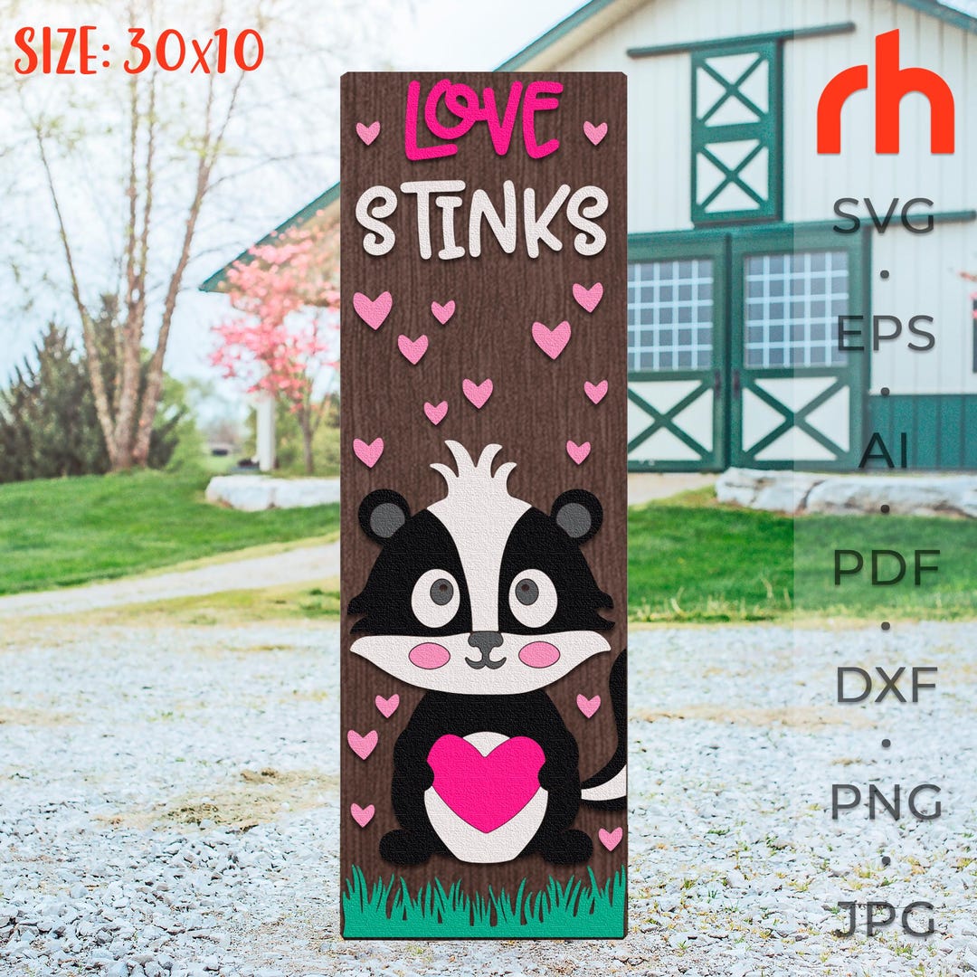 Love Stinks SVG, Valentine’s Porch Sign Cut File, Silhouette of a Skunk ...
