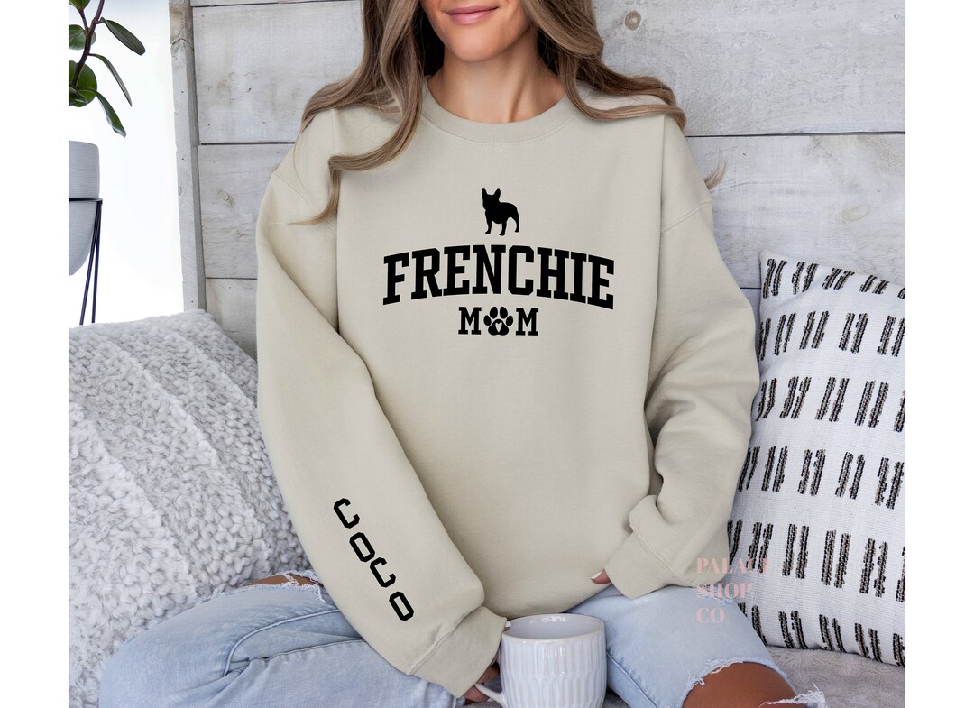 Frenchie Mom Sweatshirt | Frenchie Personalized Sweatshirt | Dog ...