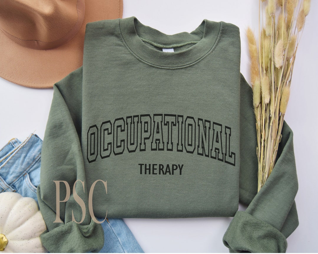 OT Sweatshirt | Occupational Therapy Sweatshirt | Occupational Therapy ...