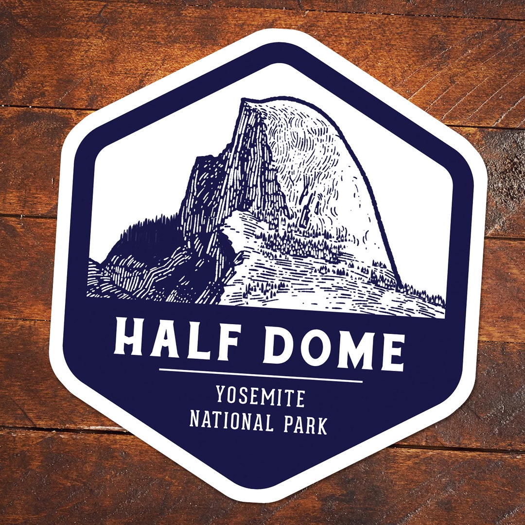 Half Dome Sticker - 4.5 X 5 Inches | Yosemite National Park Badge ...
