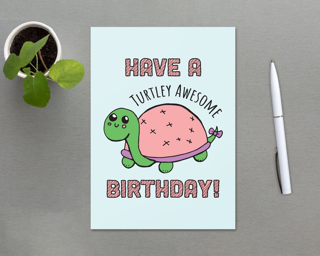 Turtle Birthday Card, Turtley Awesome Birthday, PRINTABLE Birthday Card ...