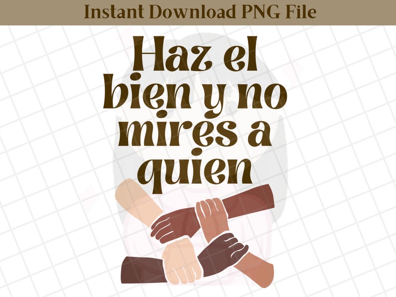 Haz El Bien Y No Mires a Quien PNG Spanish Proverb Sayings - Etsy