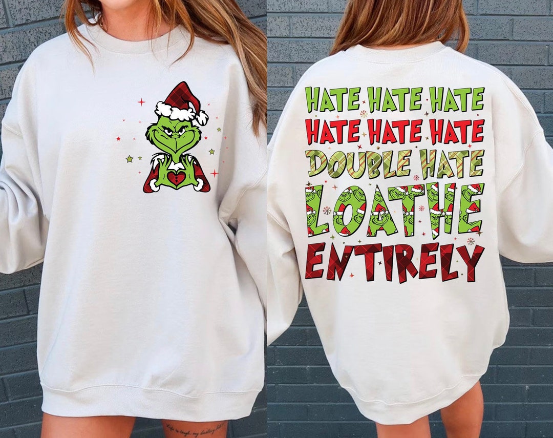Grinch HATE HATE HATE Sweatshirt - Etsy