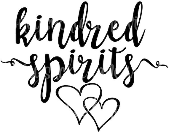 Kindred Spirits Cut File Kindred Spirits SVG PNG JPG Anne | Etsy