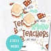We Need Smore Teachers Like You, Teacher Appreciation Tag, Thank You ...