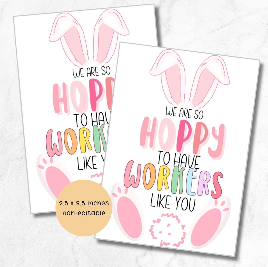 Printable Easter Gift Tag, We Are so Hoppy to Have Workers Like You ...