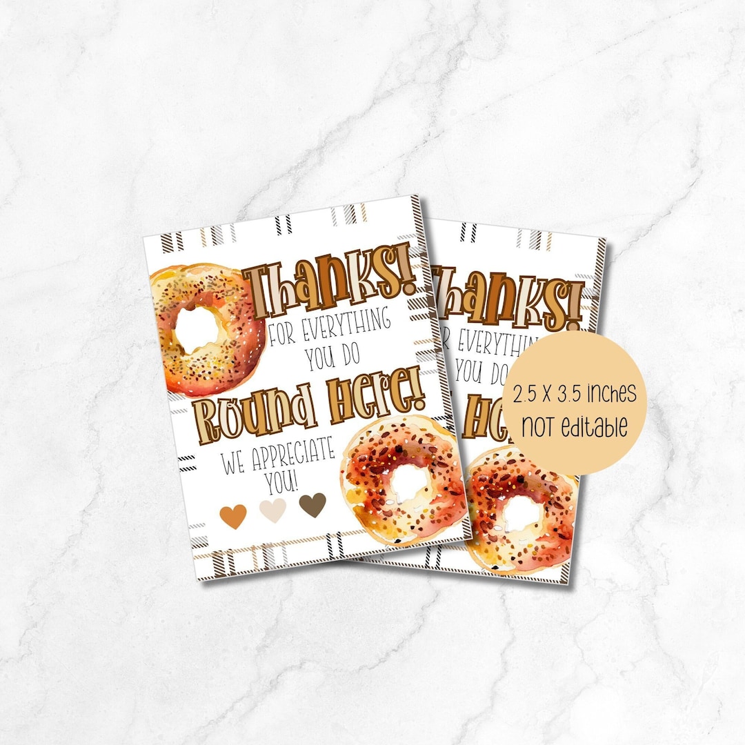 Bagel Teacher Appreciation Printable Tags, Thanks for Everything You Do ...