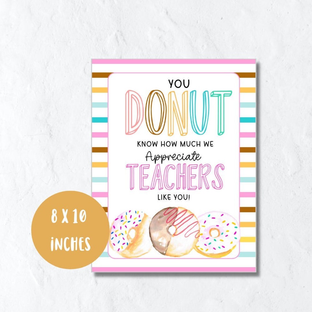 Teacher Appreciation Sign, Donut Know How Much We Appreciate You ...
