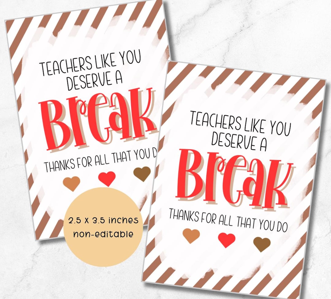 You Deserve a Break, Teacher Appreciation Gift Tag, Chocolate Gift Tag ...