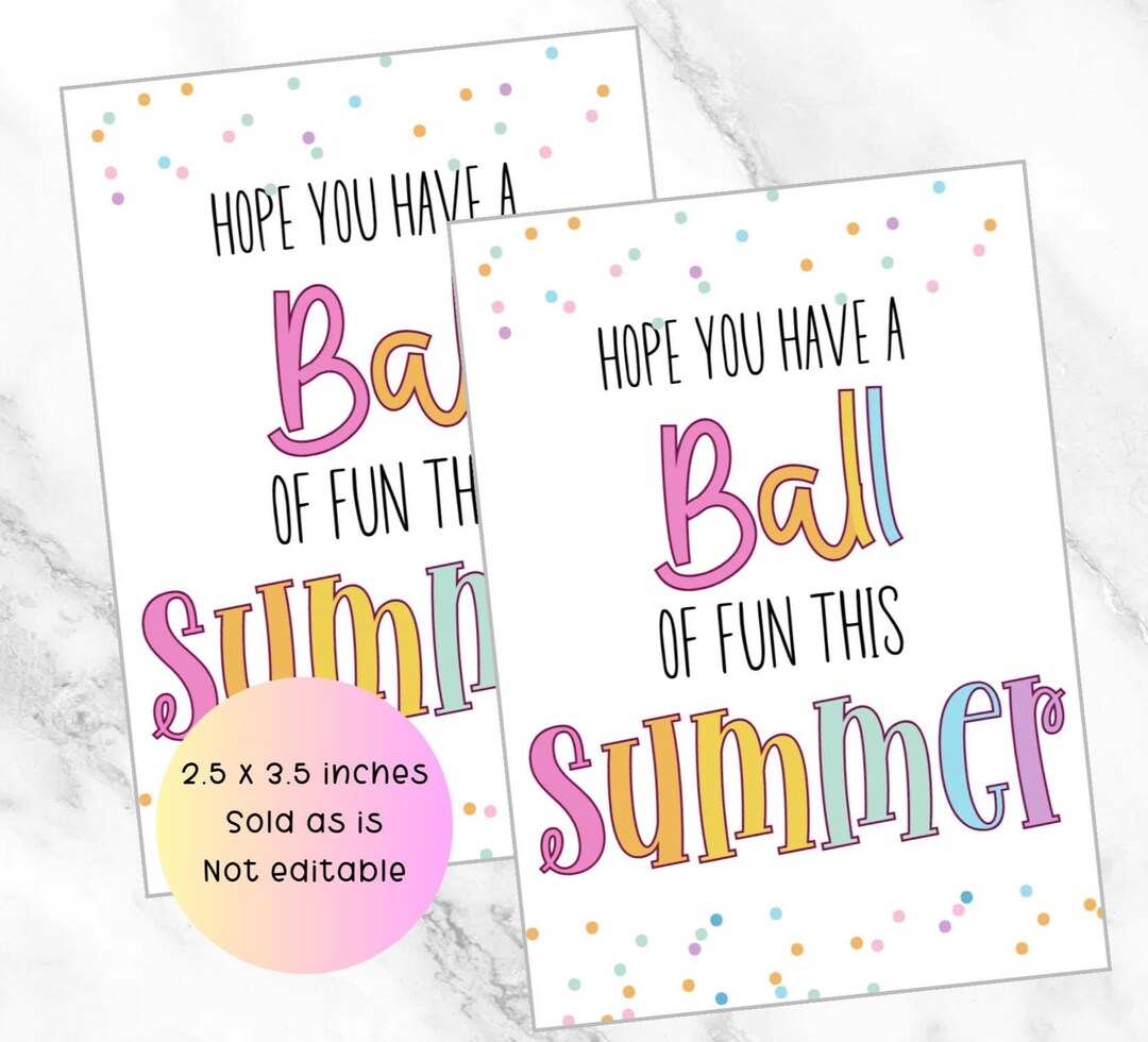 Hope You Have a Ball This Summer, End of School Tag, Summer Break Tag ...