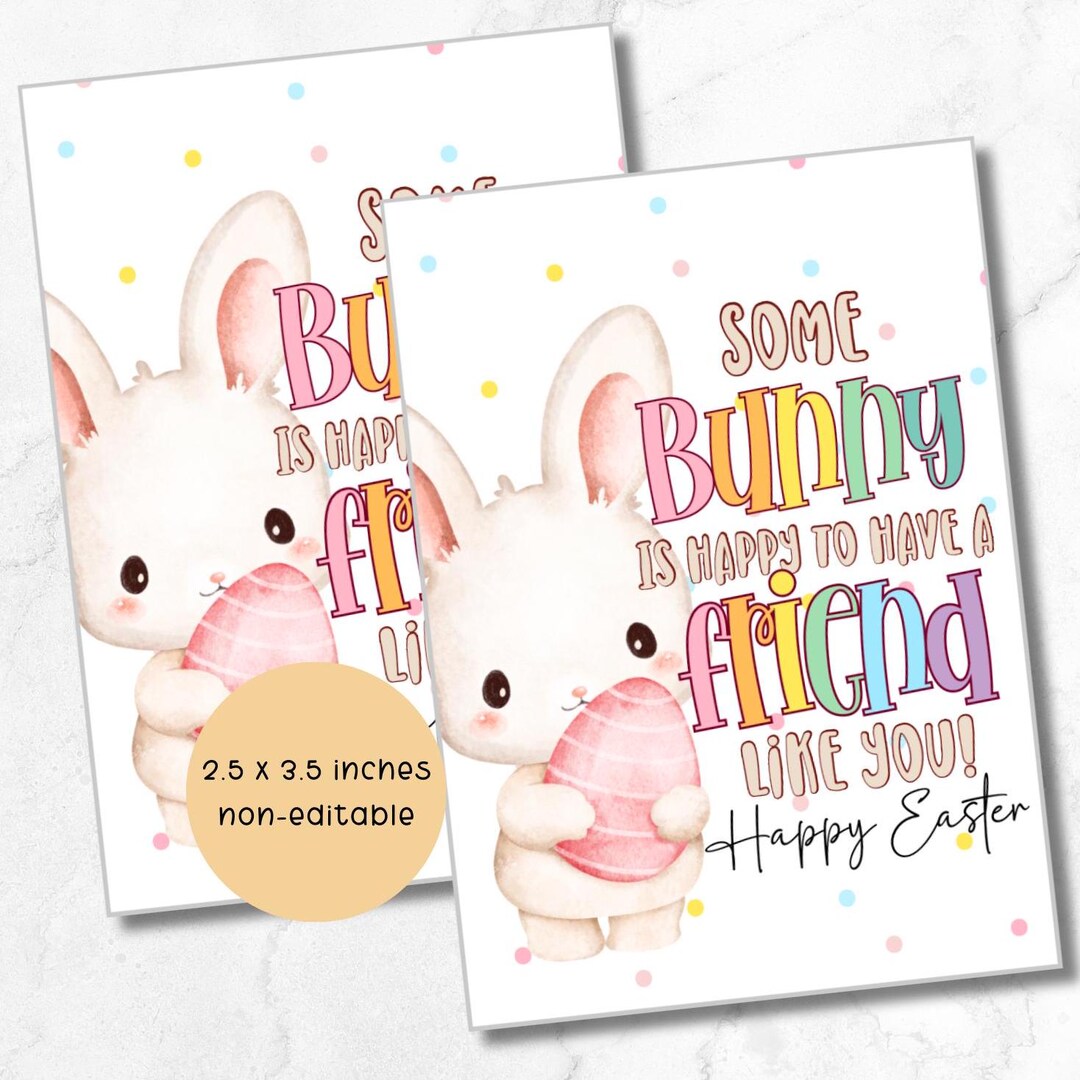 Some Bunny is Happy to Have a Friend Like You, Easter Printable Tag ...