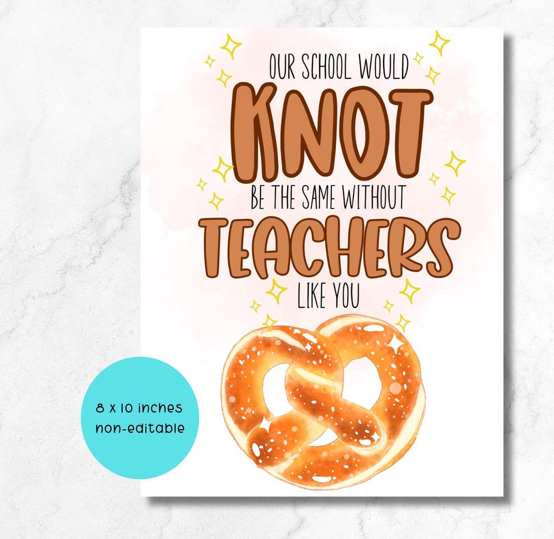 Teacher Appreciation Week Sign, Our School Would Knot Be the Same ...