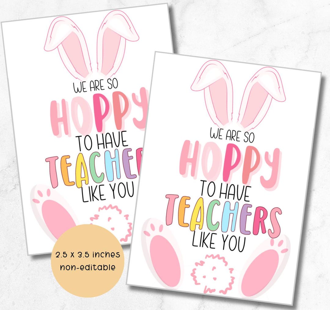 Printable Easter Gift Tag, We Are so Hoppy to Have Teachers Like You ...