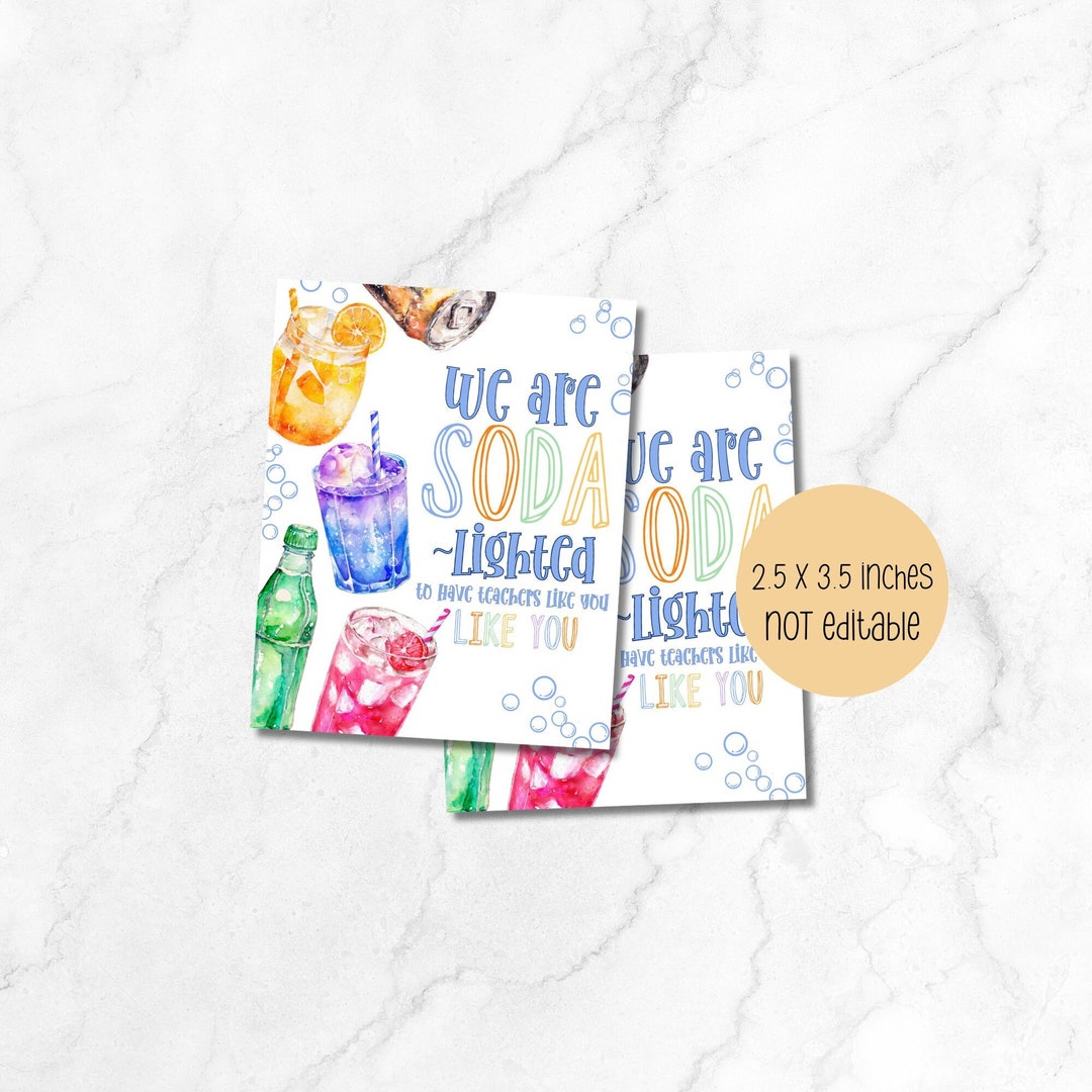 Soda Teacher Appreciation Printable Tags, We Are Soda Lighted to Have ...
