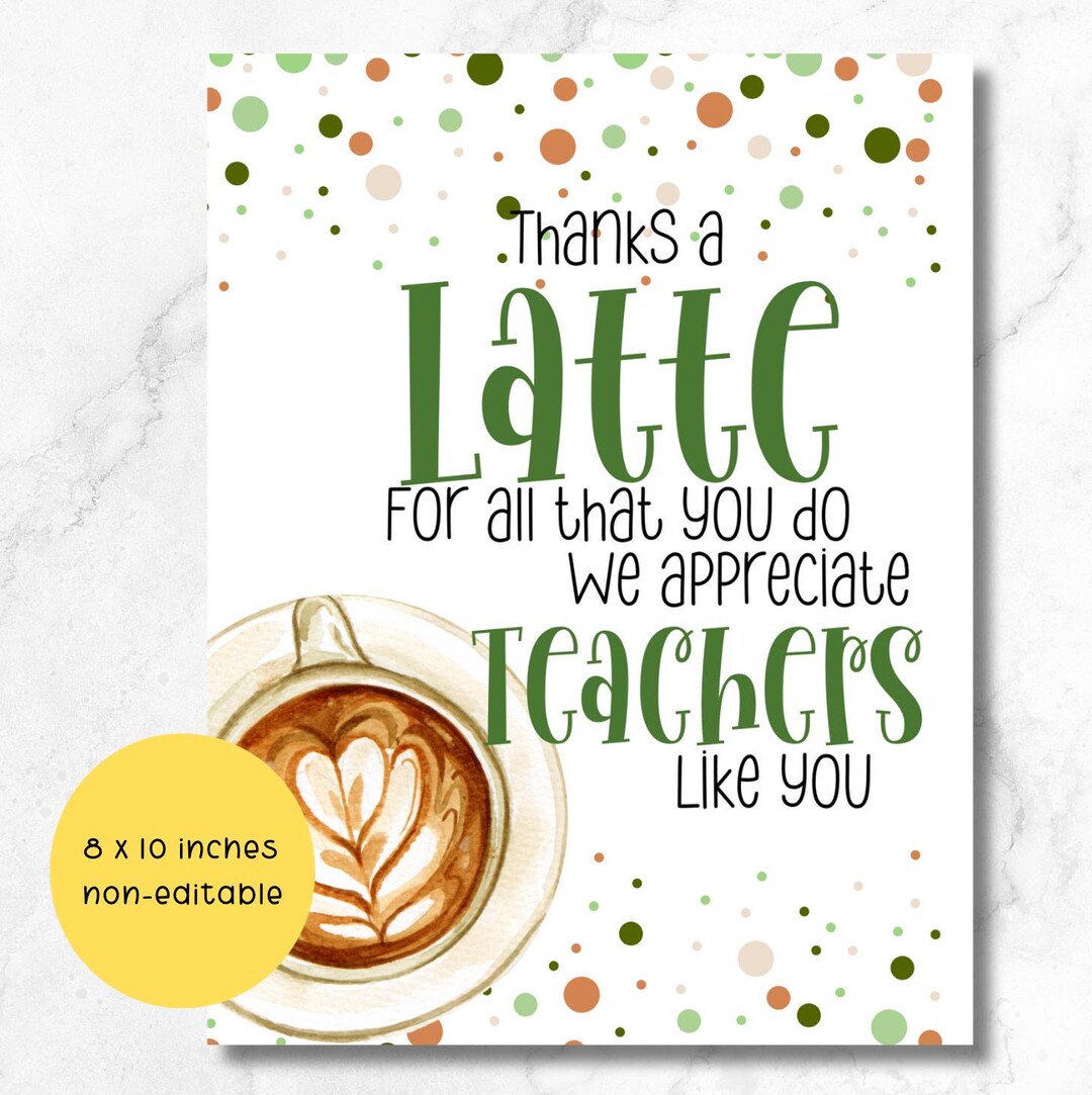 Thanks a Latte for All That You Do, We Appreciate Teachers Like You ...