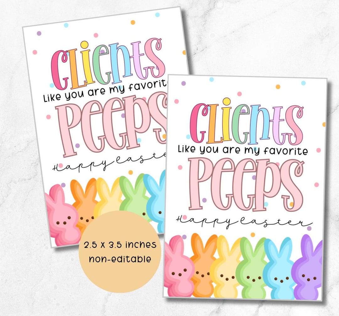 Clients Like You Are My Favorite Peeps, Easter Printable Tag, Easter ...