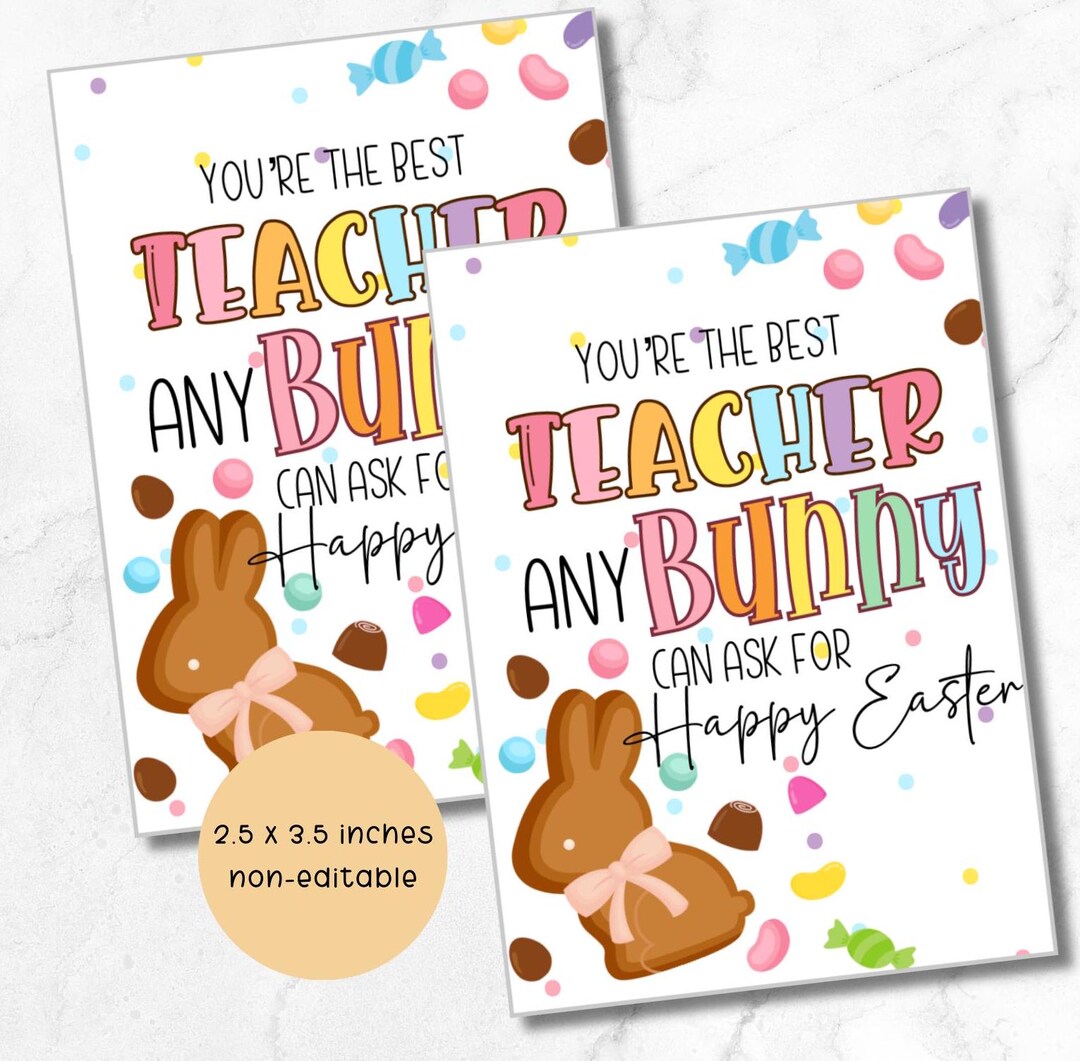 Printable Easter Gift Tag, Your the Best Teacher Any Bunny Could Ask ...