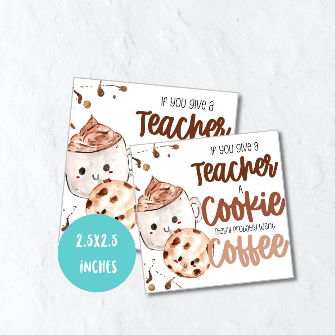 Teacher Appreciation Tag, If You Give a Teacher a Cookie Gift Tag ...