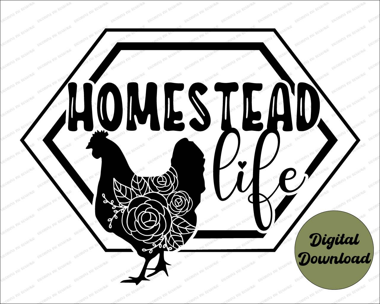 Homestead, Homestead Life Svg, Chicken Svg, Homestead Svg, Chicken ...