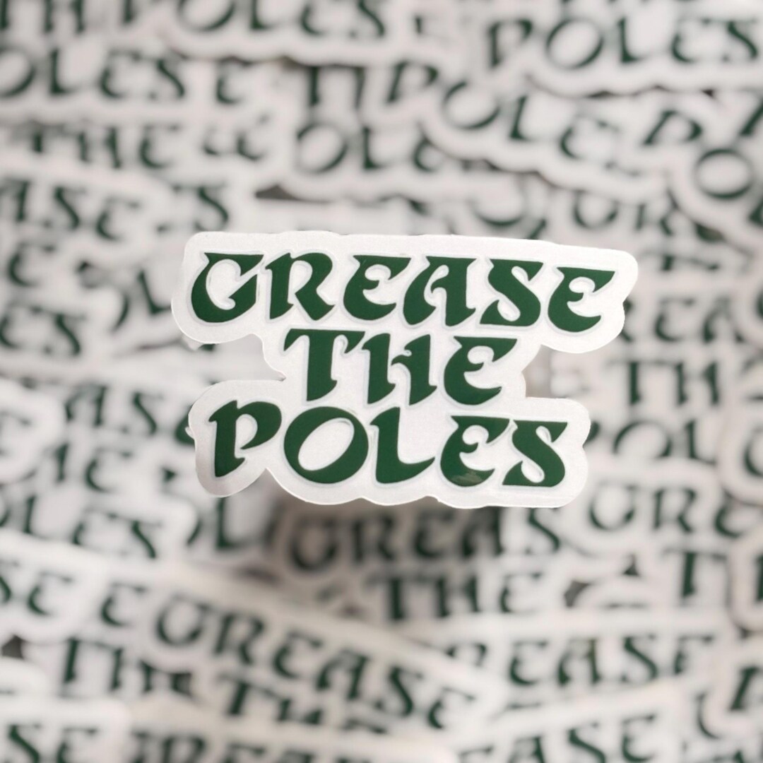 Grease the Poles - Sticker - Etsy