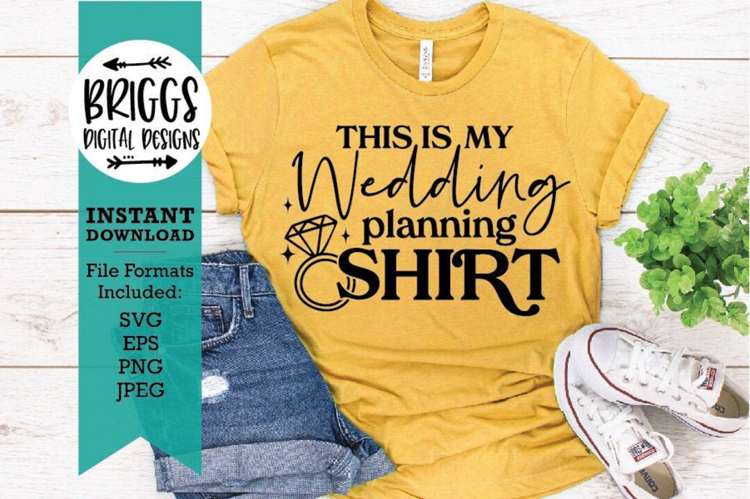 Wedding Planning Shirt SVG | Bride to Be, Engagement (digital Download ...