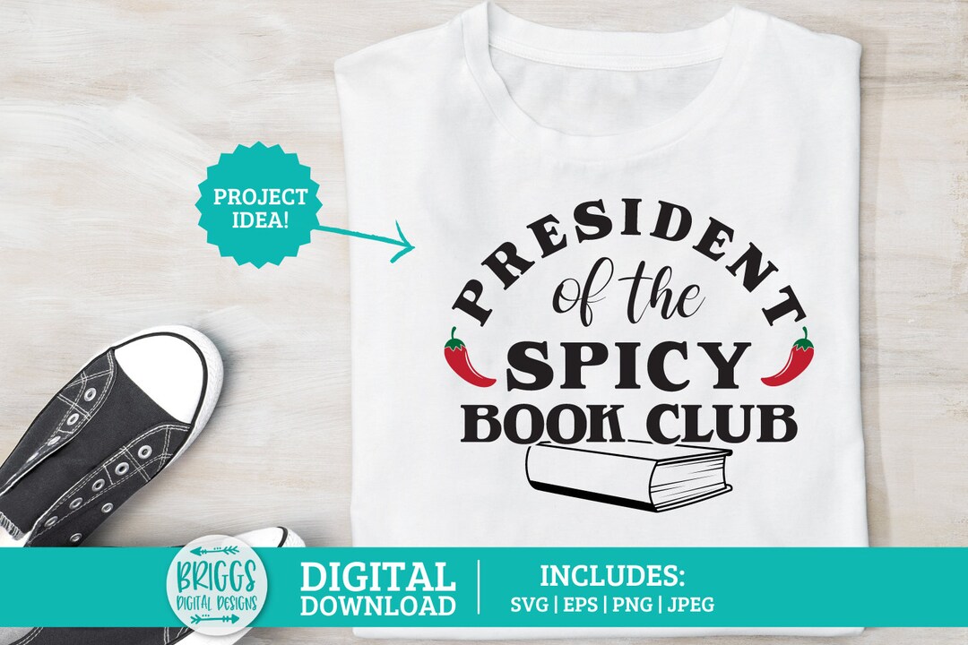 President of the Spicy Book Club Svg | Booktok Svg, Bookish Svg, Smut ...