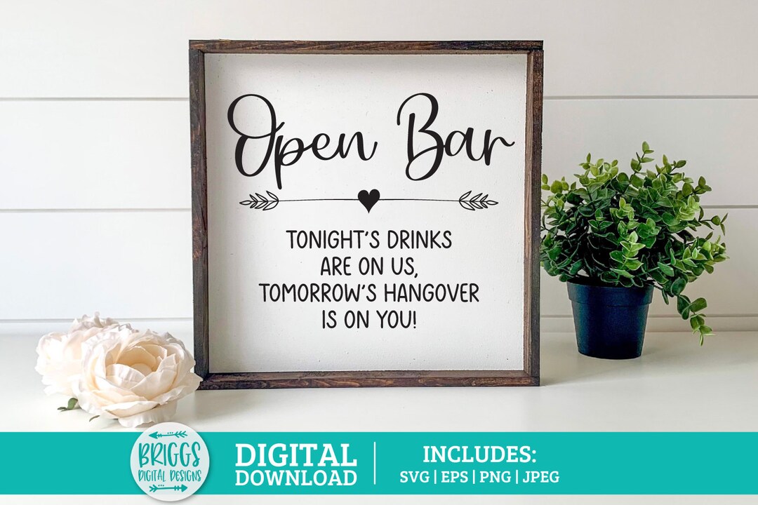 Open Bar Sign Svg | Wedding Sign SVG | Open Bar Svg, Wedding SVG ...