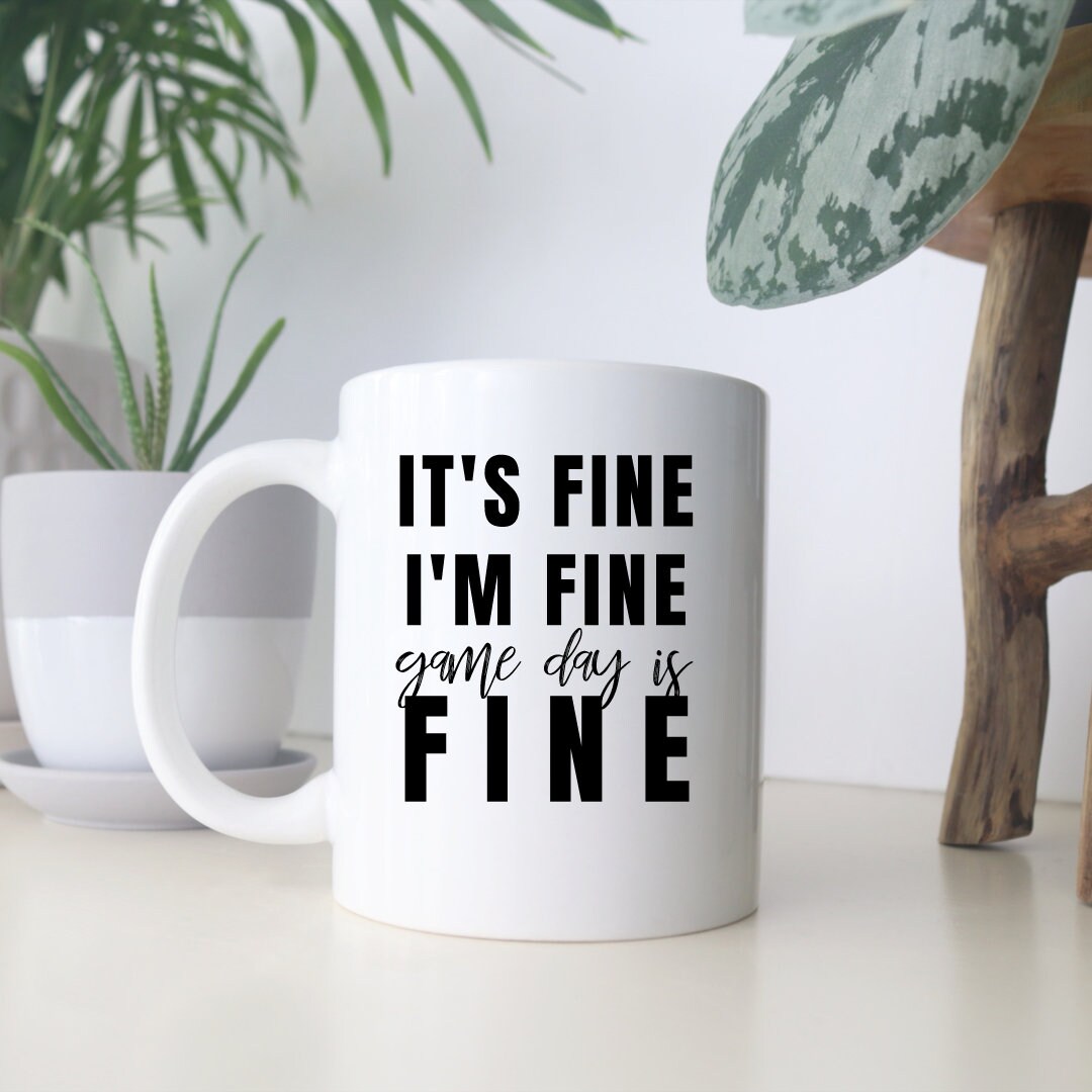 It's Fine, I'm Fine, Game Day is Fine SVG Shirt Mug Coach's Wife - Etsy