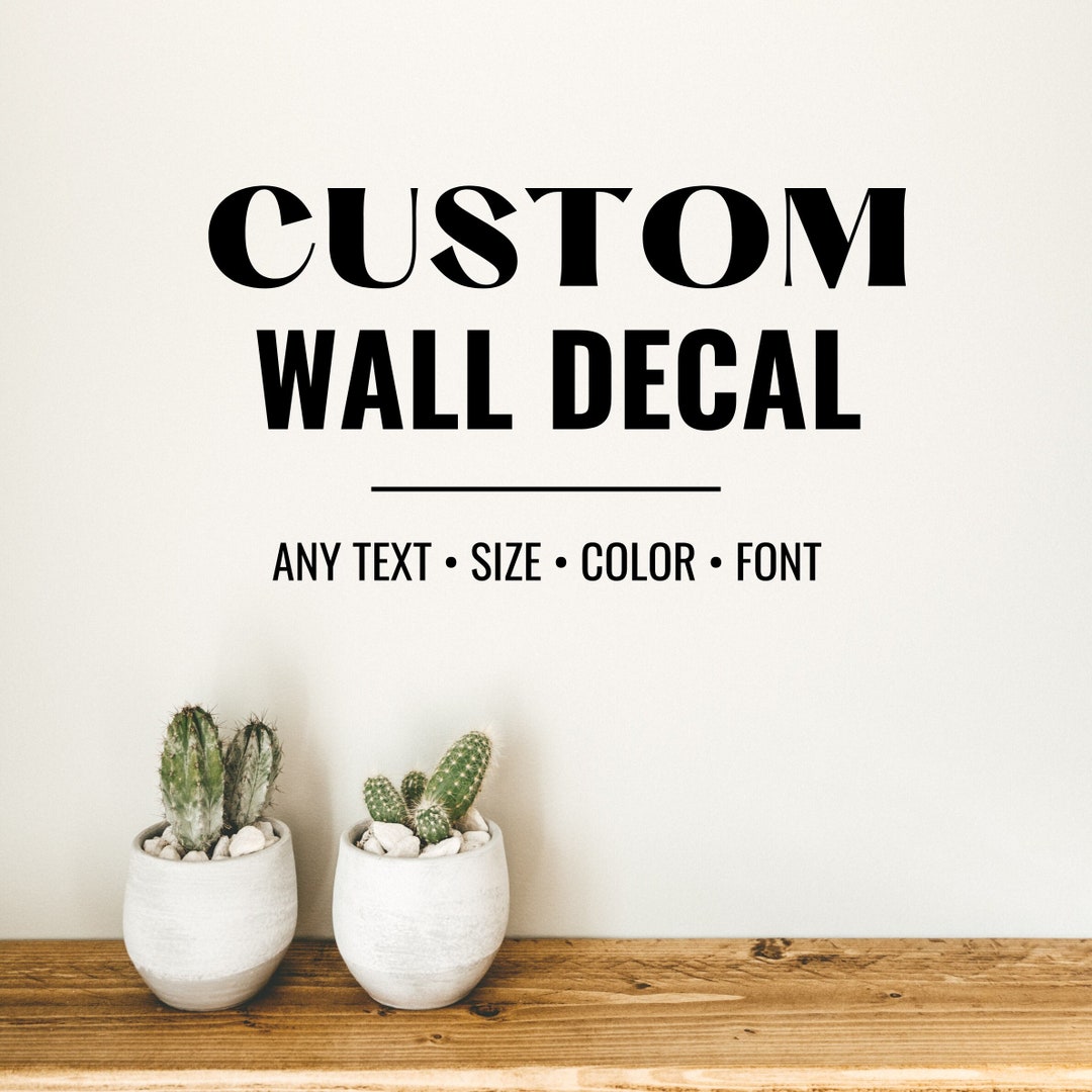 Custom Wall Decal - Make Your Own Personalized Vinyl Wall Decal ...