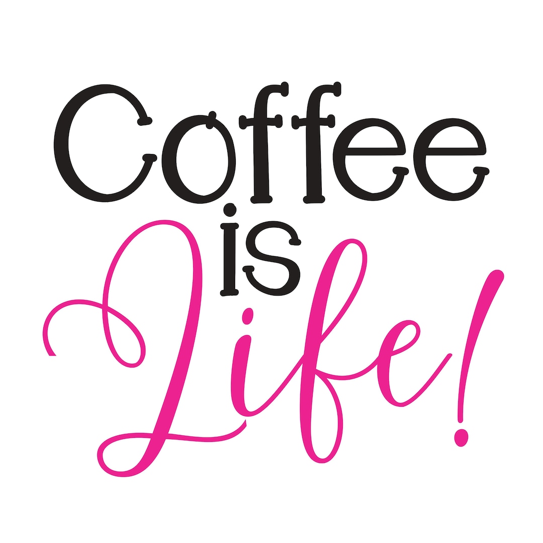 Coffee is Life SVG - Etsy