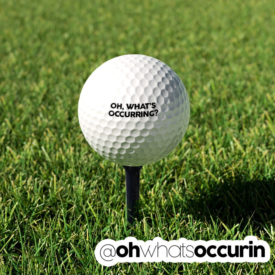 Oh What's Occurring Golf Ball,gavin and Stacey,golf Balls,golf ...