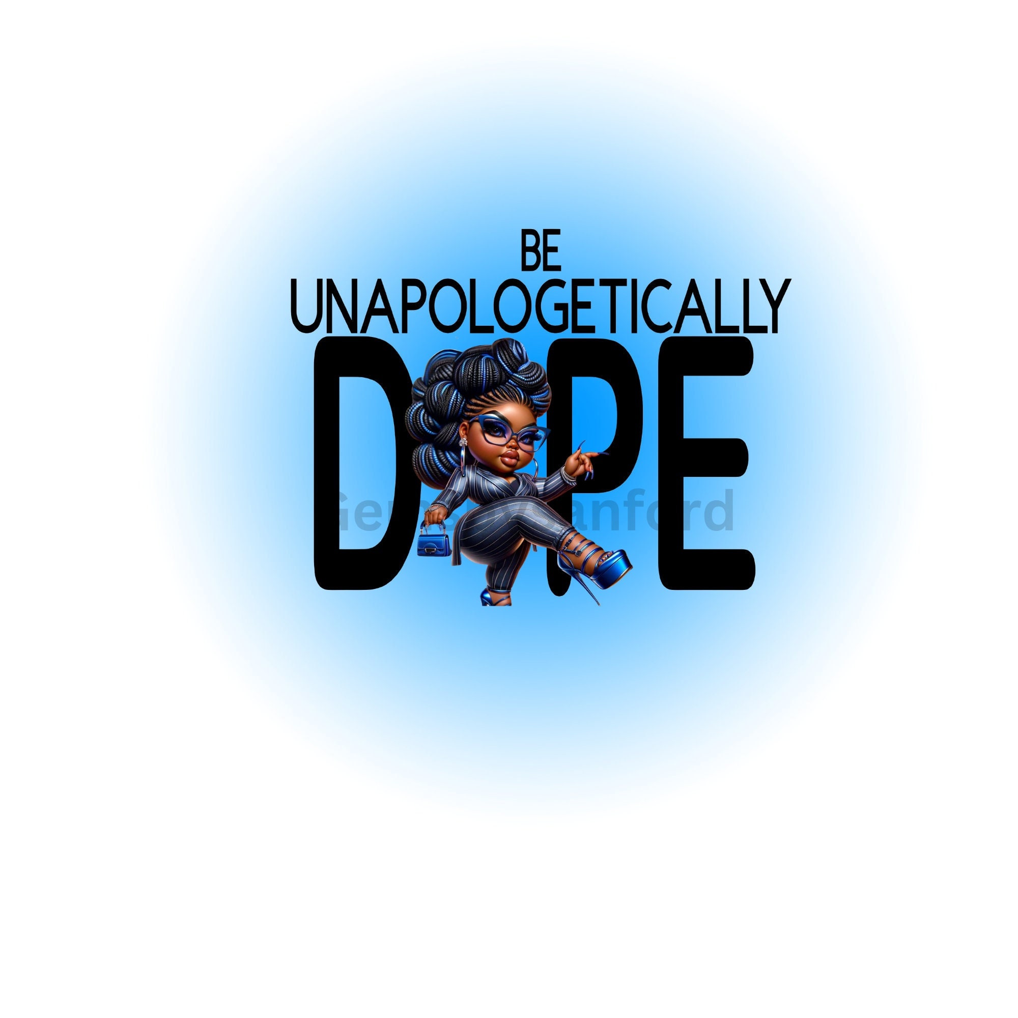 Be Unapologetically Dope Png for Download Only High Resolution - Etsy