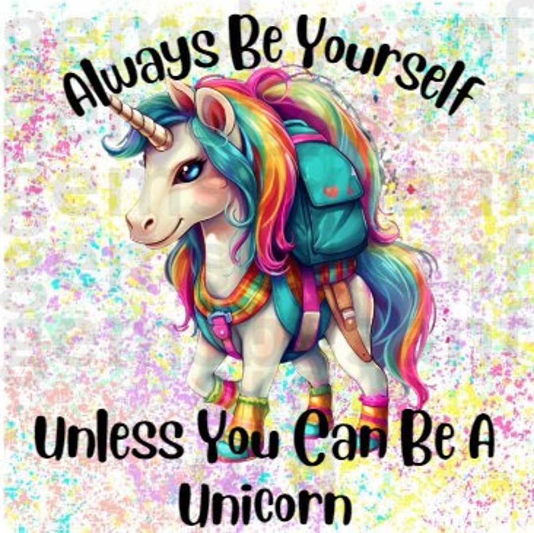 Always Be Yourself Unicorn for Png for Download Sublimation. - Etsy