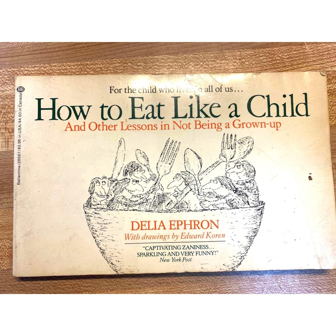 Delia Ephrons "how to Eat Like A Child" Softcover Book With ...
