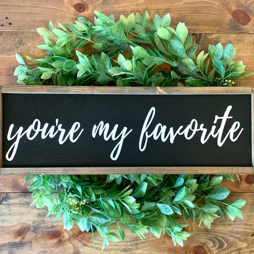You Are My Favorite. Above the Bed Sign FREE SHIPPING | Etsy