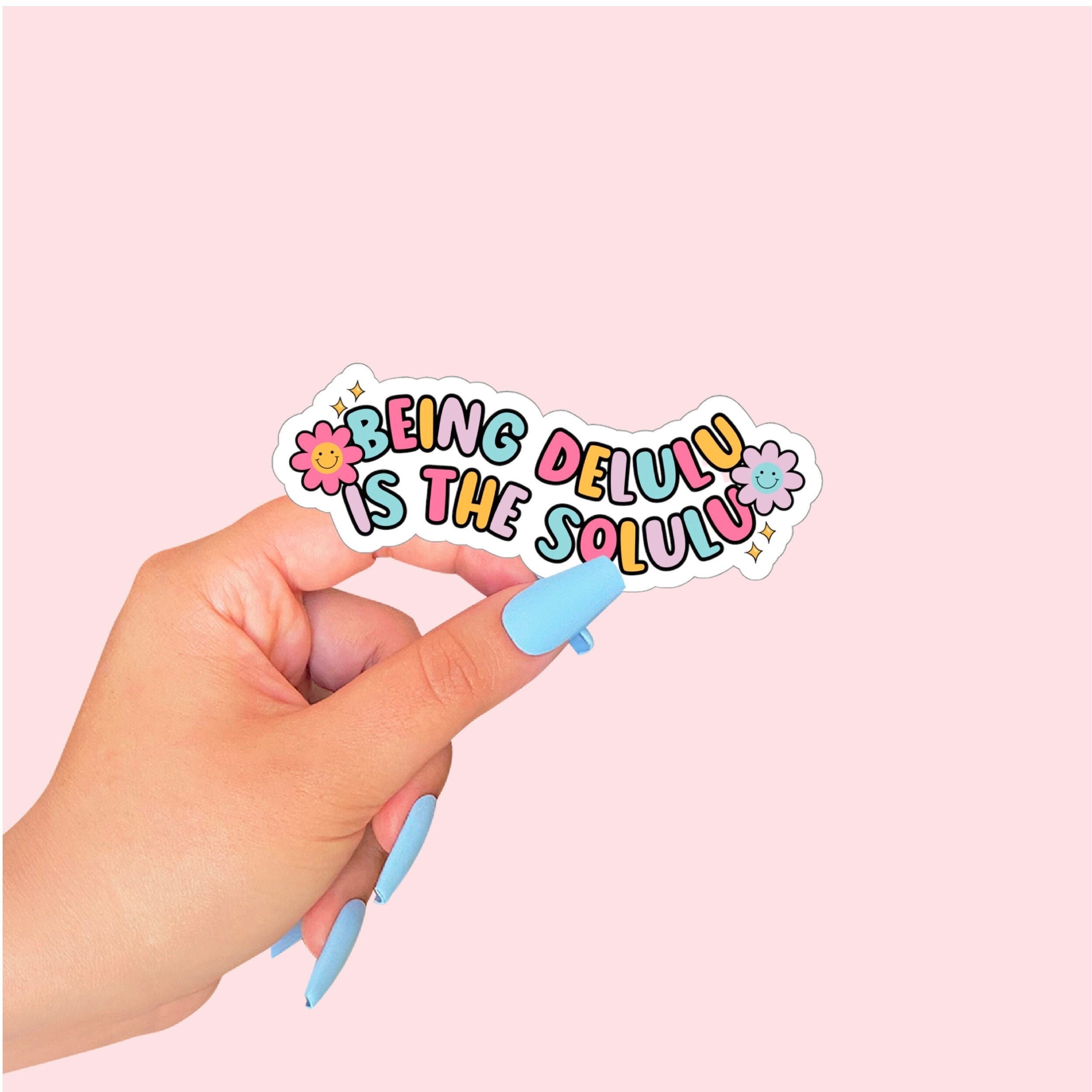 Being Delulu is the Solulu Sticker - Etsy