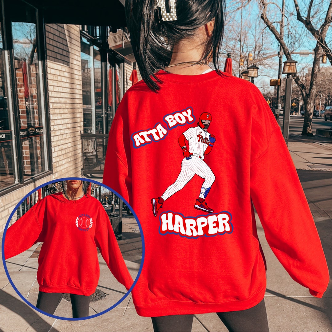 Sweatshirt- Philadelphia Phillies, Atta Boy Harper, Bryce Harper ...